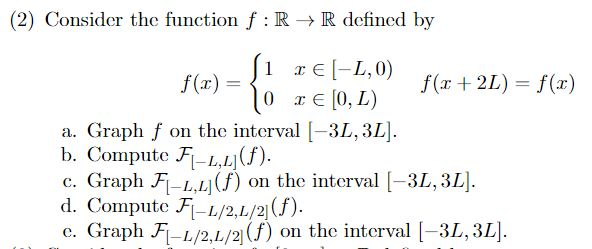 Solved (2) Consider the function f : R → R defined by Í 1 x | Chegg.com