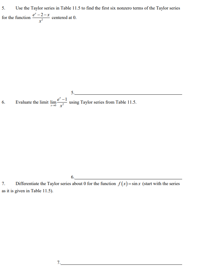 Solved 5. Use the Taylor series in Table 11.5 to find the | Chegg.com