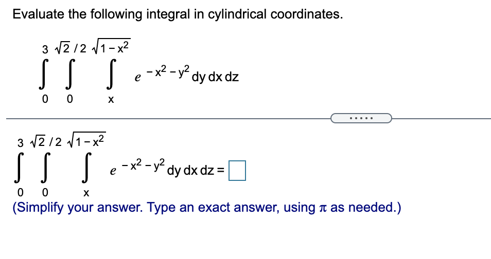 Solved Evaluate the following integral in cylindrical | Chegg.com