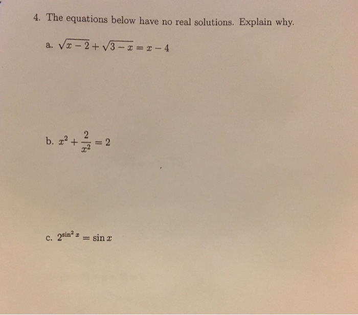 Solved 4. The equations below have no real solutions. | Chegg.com