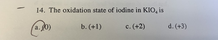 Solved The oxidation state of iodine in KIO4 is ____ | Chegg.com