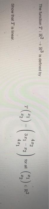 Solved The function T : R2 → R3 is defined by 2 (3.1%)for | Chegg.com
