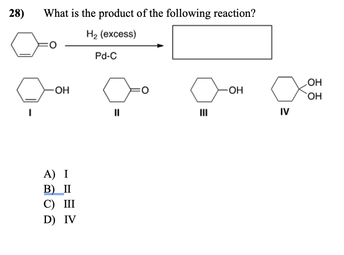 Solved 28) What is the product of the following reaction? H2 | Chegg.com