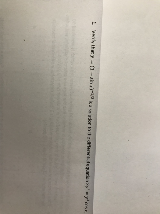 Solved 1. Verify that y = (1-sin x)-1/2 is a solution to the | Chegg.com