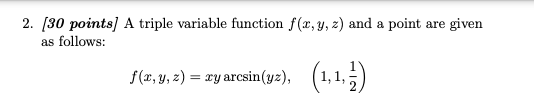 Solved 2. (30 points) A triple variable function f(x,y,z) | Chegg.com