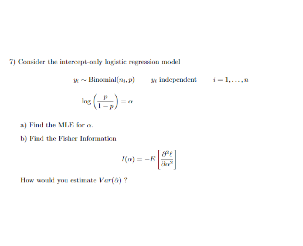 Solved 7) Consider the intercept-only logistic regression | Chegg.com