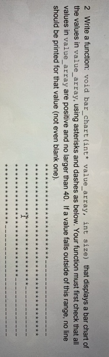 Solved 2 Write a function: void bar_chart (int value_array, | Chegg.com