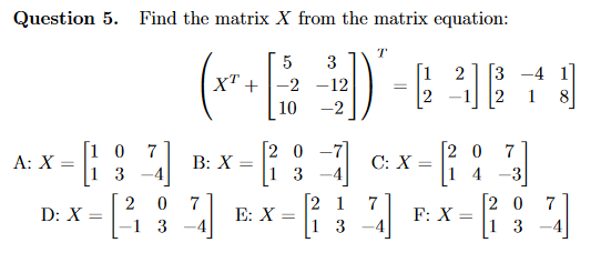 Solved Question 5. Find the matrix X from the matrix | Chegg.com