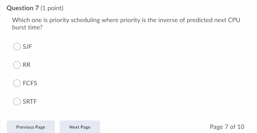 Solved Question 7 (1 point) Which one is priority scheduling | Chegg.com