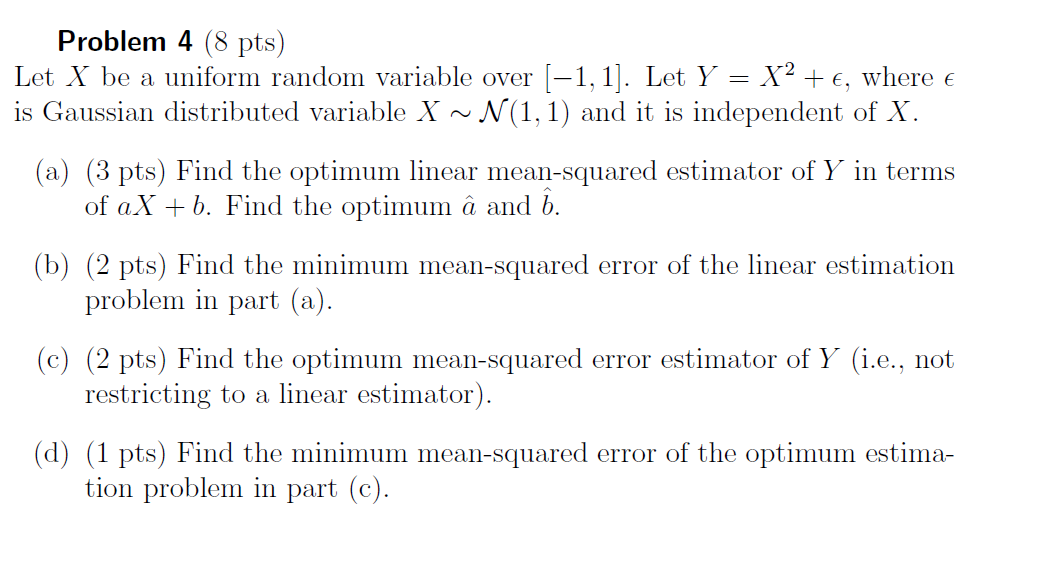 Solved Problem 4 (8 pts ) Let X be a uniform random variable | Chegg.com