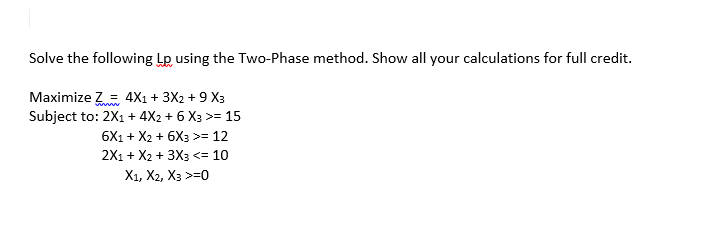 Solve the following Lp using the Two-Phase method. | Chegg.com