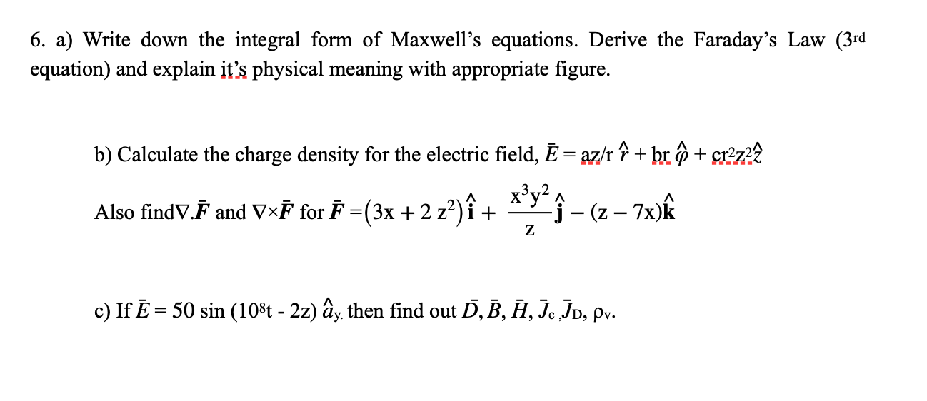 Solved 6. a) Write down the integral form of Maxwell's | Chegg.com