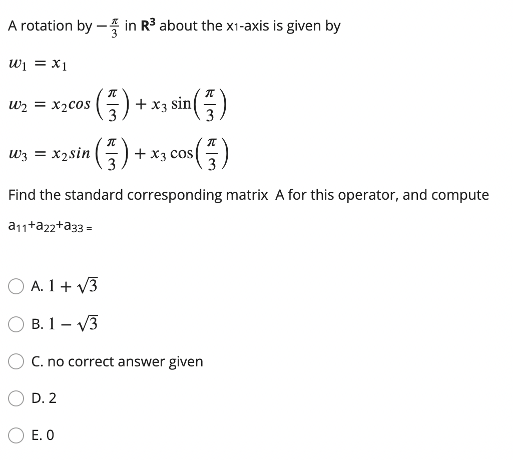 Solved A rotation by −3π in R3 about the x1-axis is given by | Chegg.com