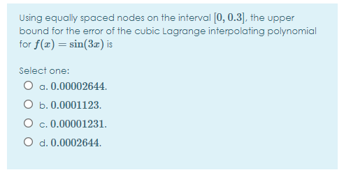 Solved Using equally spaced nodes on the interval [0, 0.3], | Chegg.com