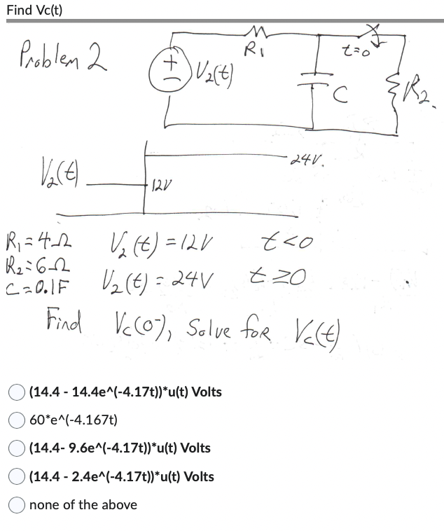 Solved Problem 2 R1=4ΩR2=6ΩC=0.1 FV2(t)=12 VV2(t)=24 V Find | Chegg.com