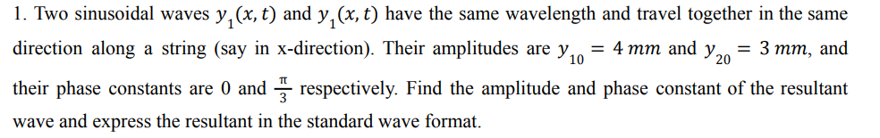 Solved 1. Two sinusoidal waves y1(x,t) and y1(x,t) have the | Chegg.com