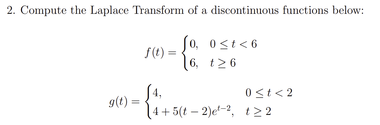 Solved 2. Compute the Laplace Transform of a discontinuous | Chegg.com