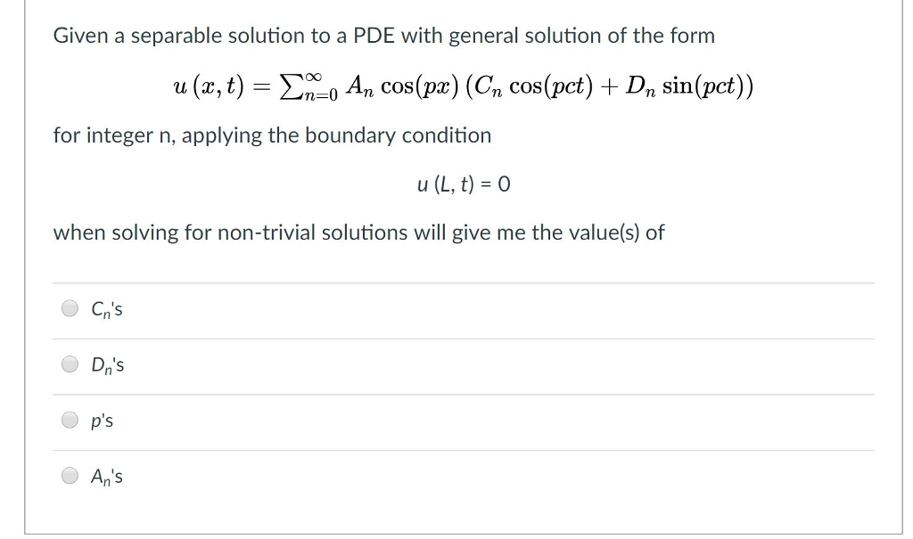 Solved Given a separable solution to a PDE with general | Chegg.com