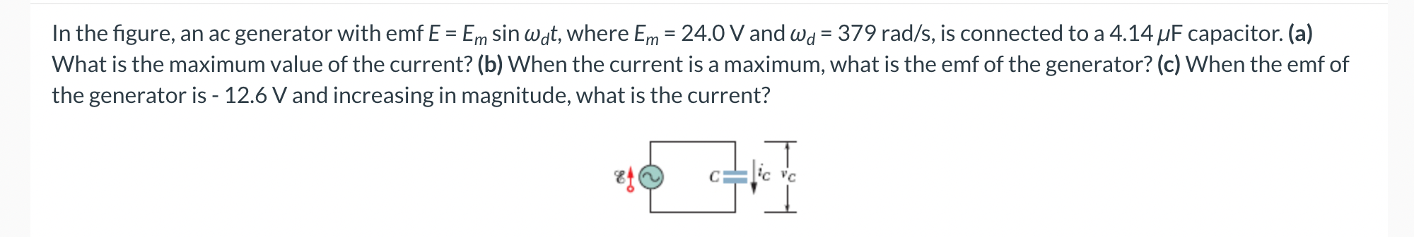 Solved In the figure, an ac generator with emf E=Emsinωdt, | Chegg.com