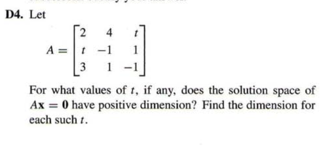Solved D4. Let A=⎣⎡2t34−11t1−1⎦⎤ For what values of t, if | Chegg.com