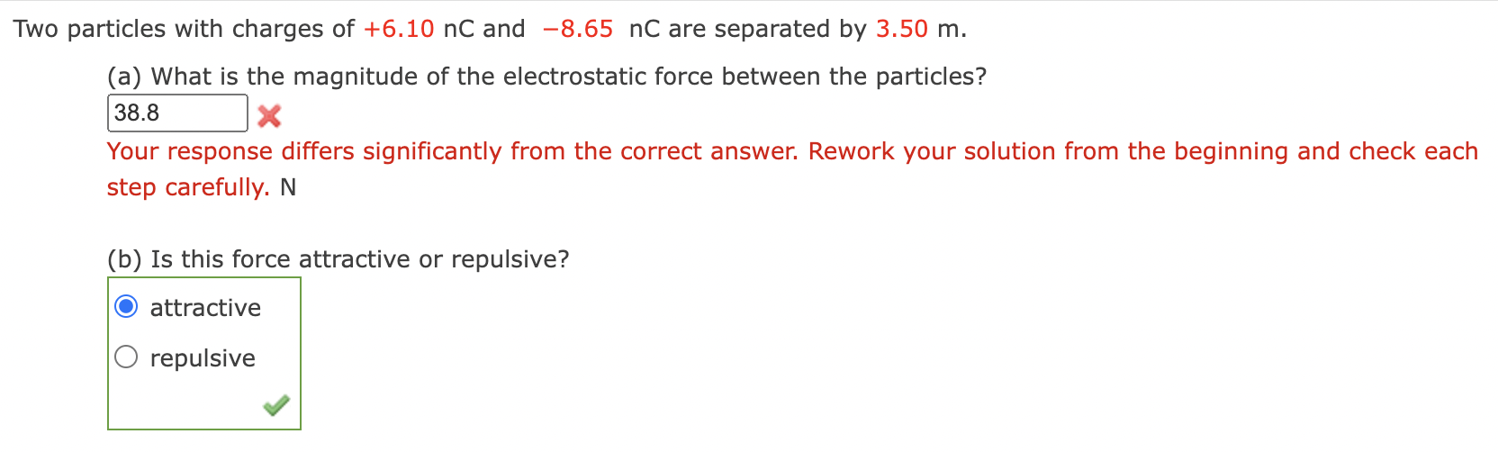 Solved Two particles with charges of +6.10nC ﻿and -8.65nC | Chegg.com