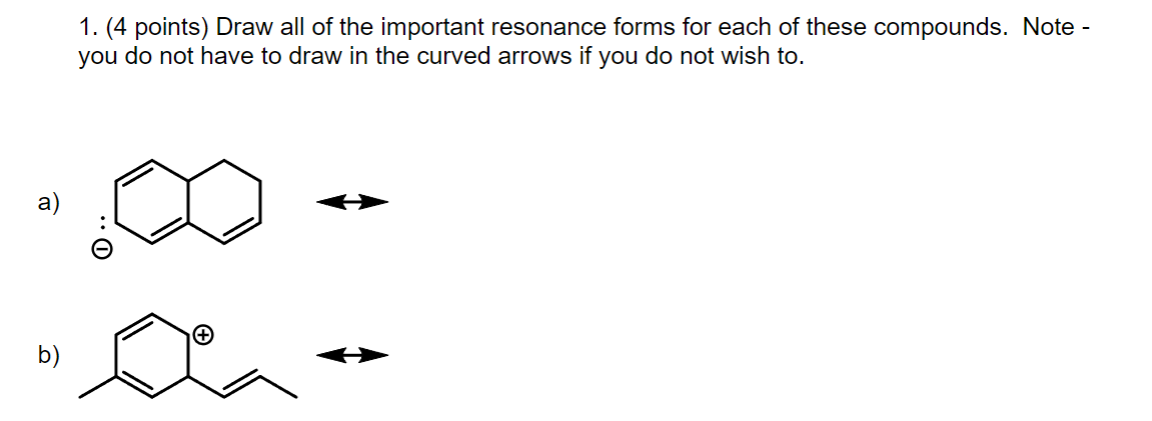 Solved 1. (4 points) Draw all of the important resonance | Chegg.com Solved 1. (4 points) Draw all of the important resonance | Chegg.com