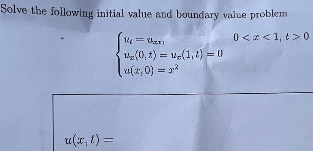 Solved Solve the following initial value and boundary value | Chegg.com