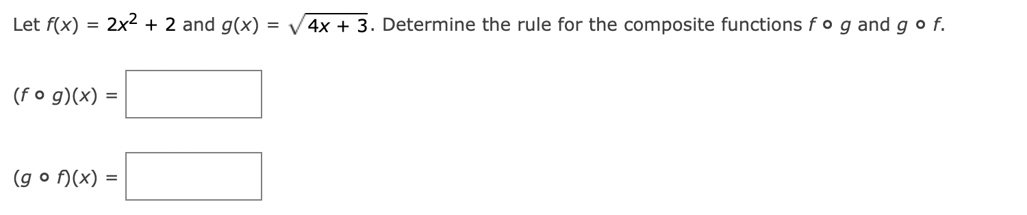 Solved Let f(x)=2x2+2 and g(x)=4x+3. Determine the rule for | Chegg.com
