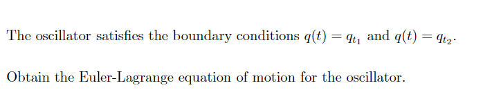 Solved The Lagrangian for the simple harmonic oscillator is | Chegg.com