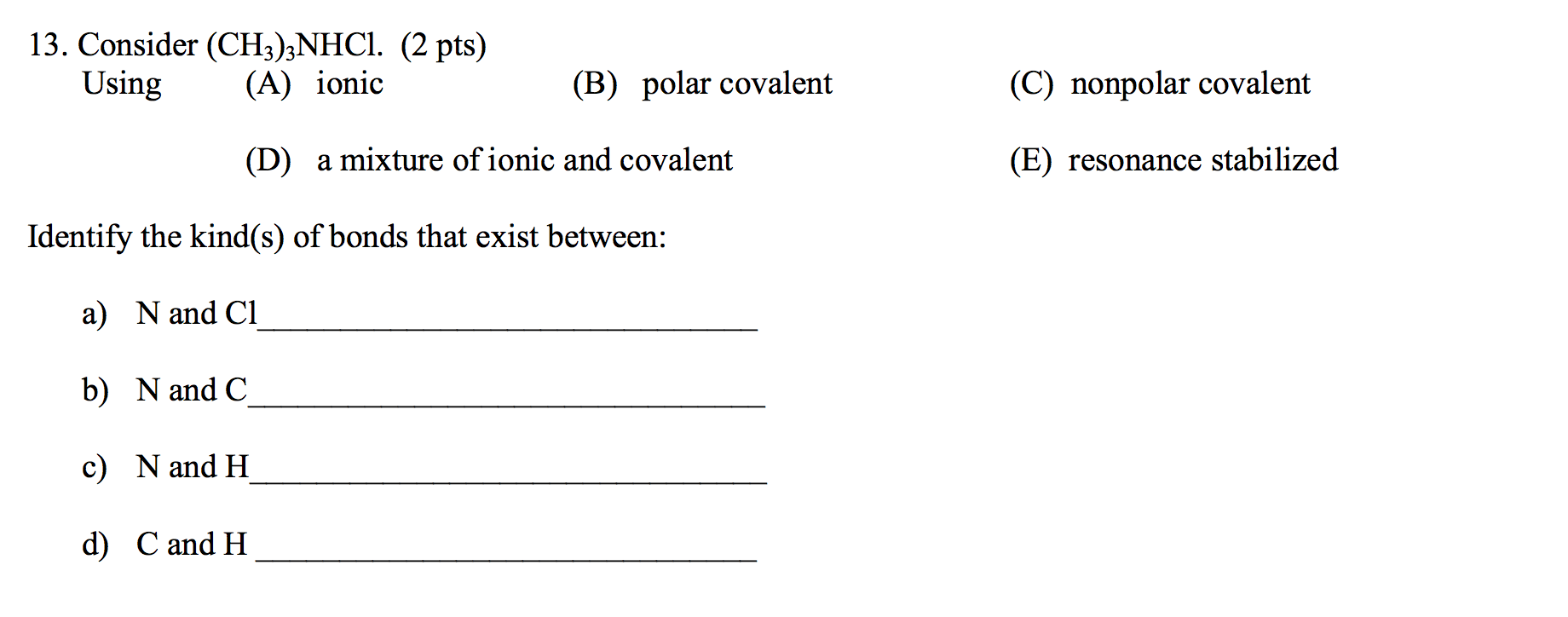 Solved 13. Consider (CH3)2NHCI. (2 pts) Using (A) ionic (B) | Chegg.com
