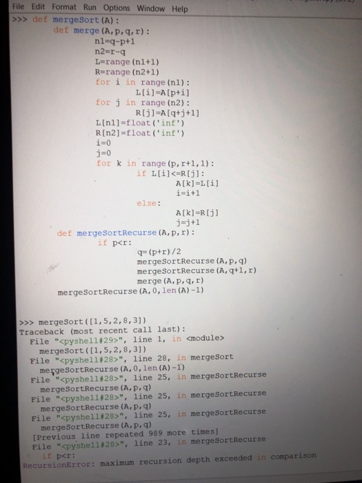 Solved This code on python for mergeSort keeps giving me a | Chegg.com