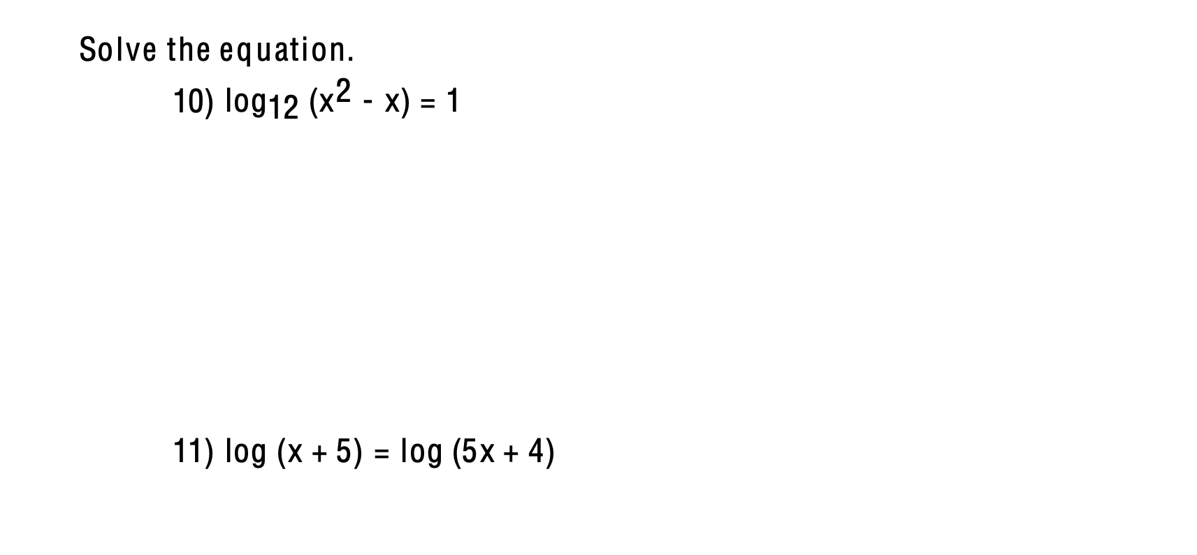 Solved Solve the equation.log12(x2-x)=1log(x+5)=log(5x+4) | Chegg.com