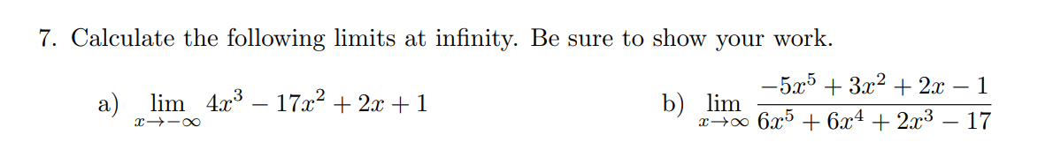 Solved 7. Calculate the following limits at infinity. Be | Chegg.com