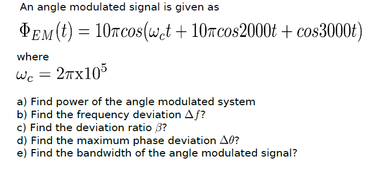 Solved An angle modulated signal is given as PEM(t) = 10 | Chegg.com
