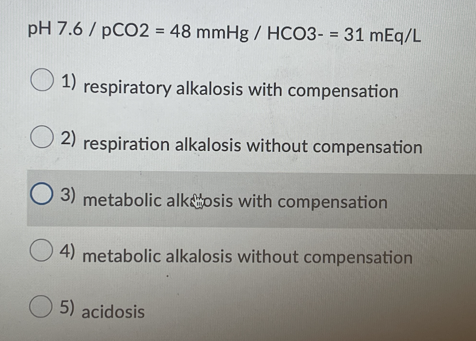 Solved pH 7.6 / pCO2 = 48 mmHg / HCO3- = 31 mEq/L 1) | Chegg.com