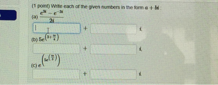 Solved (1 point) Write each of the given numbers in the form | Chegg.com