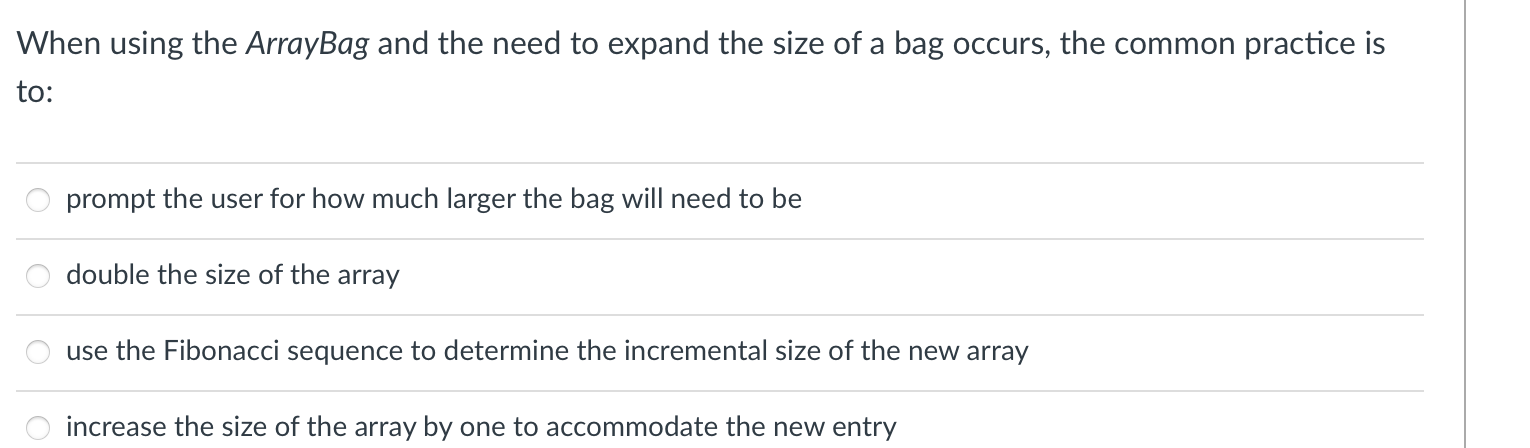 Solved When using the ArrayBag and the need to expand the | Chegg.com