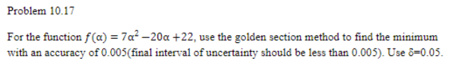 Solved For the function f(α)=7α2−20α+22, use the golden | Chegg.com