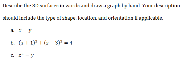 Solved Describe the 3D surfaces in words and draw a graph by | Chegg.com