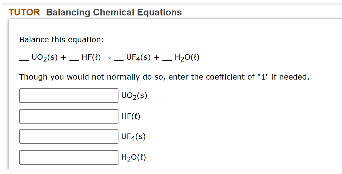 Solved Balance this equation: __ UO2(s) + __ HF(ℓ) → __ | Chegg.com