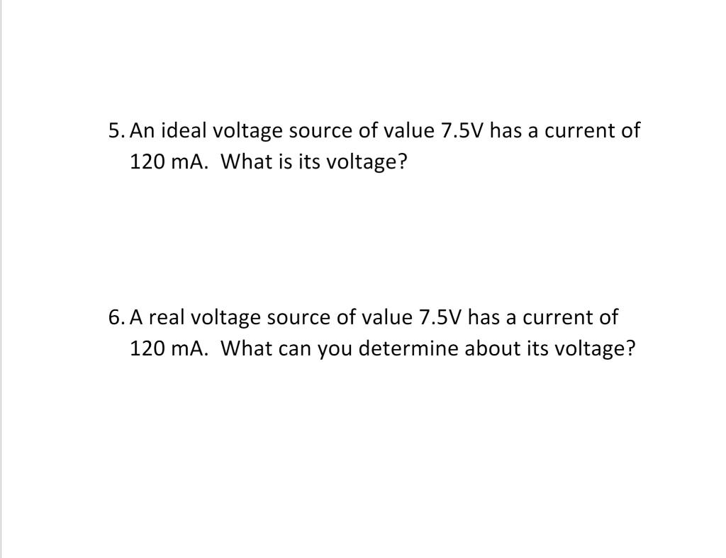 Solved 5. An ideal voltage source of value 7.5 V has a | Chegg.com