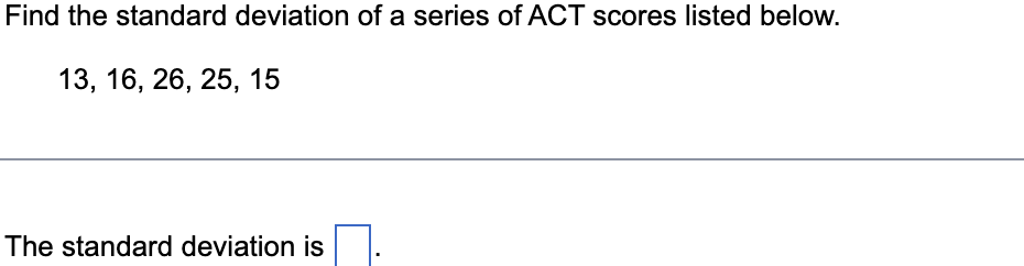 Solved Find the standard deviation of a series of ACT scores | Chegg.com