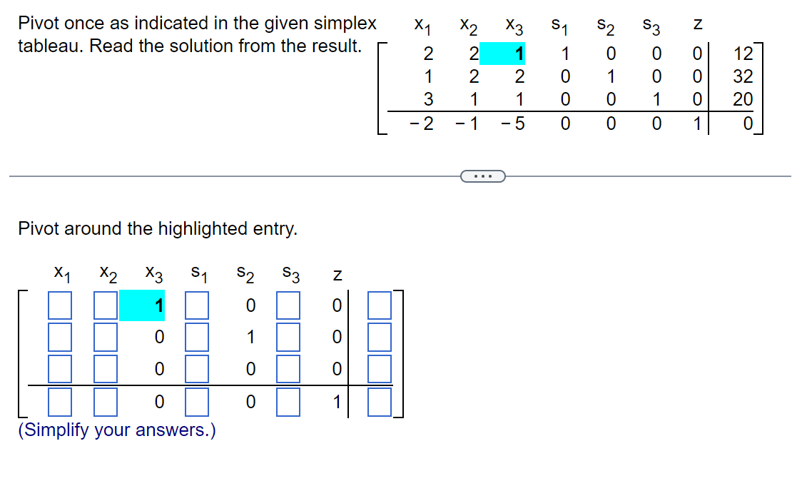 Solved Pivot around the highlighted entry.(Simplify your | Chegg.com
