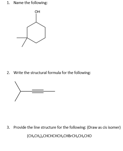 Solved 1. Name the following: OH 2. Write the structural | Chegg.com
