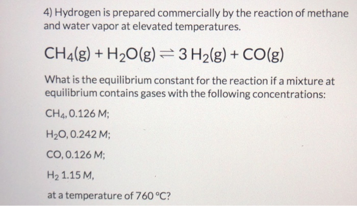 Solved 4) Hydrogen is prepared commercially by the reaction | Chegg.com