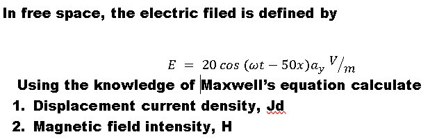 Solved In free space, the electric filed is defined by E = | Chegg.com