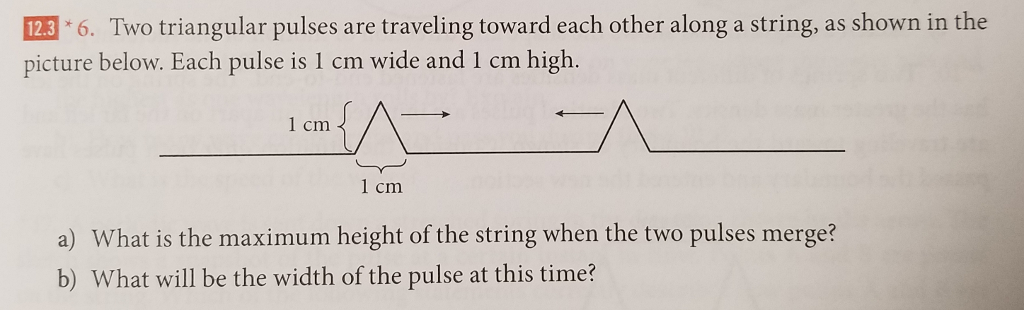 Solved 12.3 "6. Two triangular pulses are traveling toward | Chegg.com