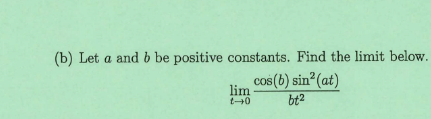 Solved (b) Let a and b be positive constants. Find the limit | Chegg.com