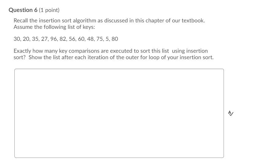 Solved Question 6 (1 point) Recall the insertion sort | Chegg.com