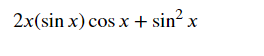 Solved (xsin2x)′2x(sinx)cosx+sin2x | Chegg.com